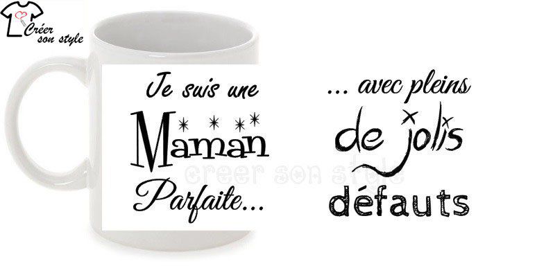 Mug "je suis une maman parfaite...avec pleins de jolis défauts ...